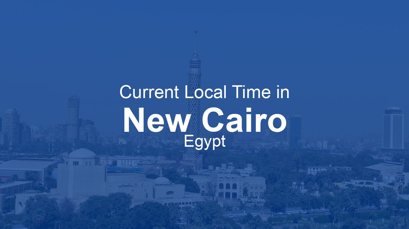Time Now in New Cairo, Egypt | Time.now