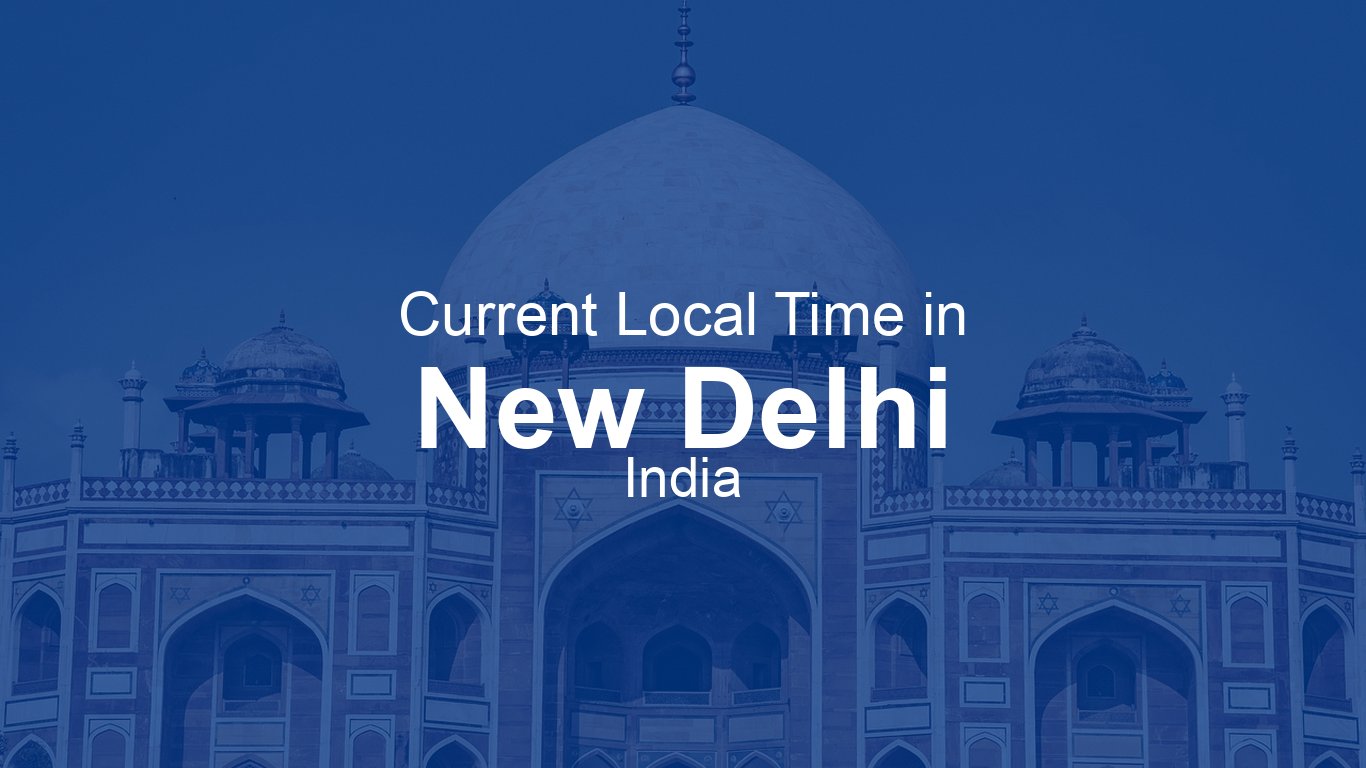 Time Now in New Delhi, India | Time.now