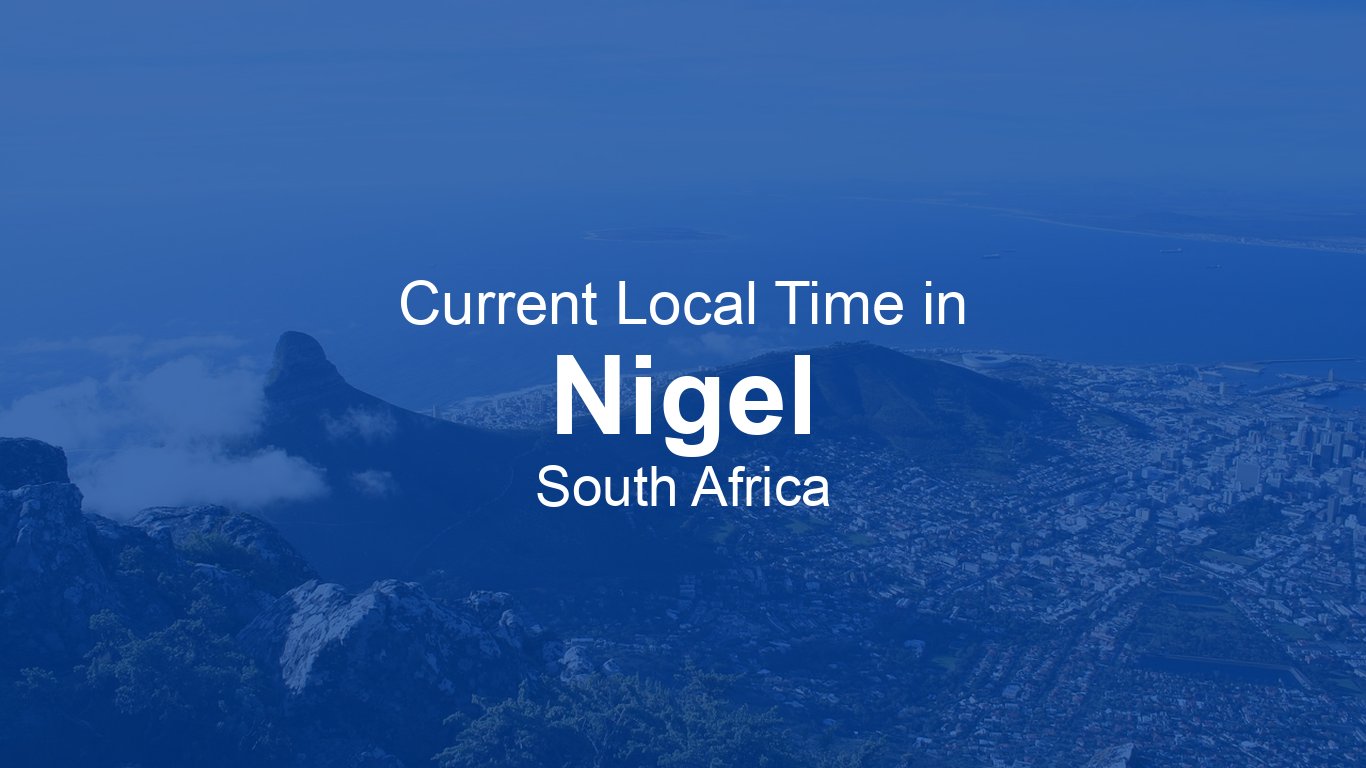 Current Time in Nigel, South Africa | Time.now
