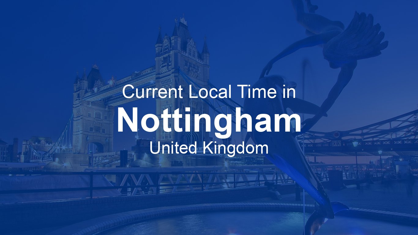 Time Now in Nottingham, United Kingdom | Time.now