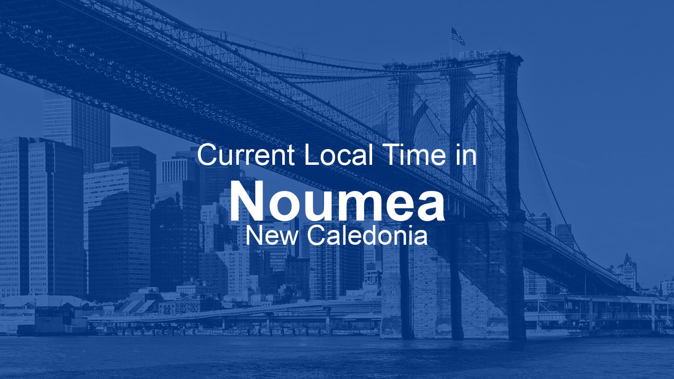 Time Now in Noumea, New Caledonia | Time.now