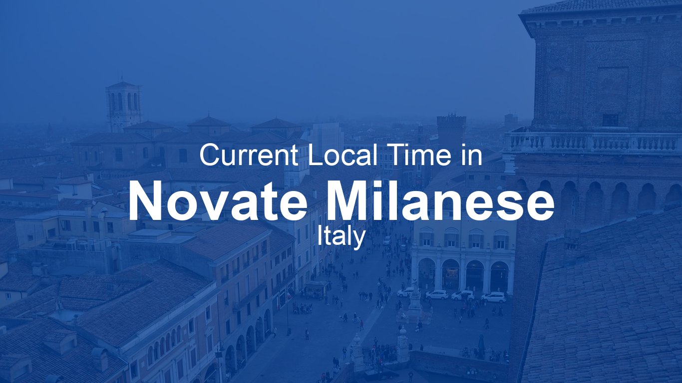 Current Time in Novate Milanese, Italy | Time.now