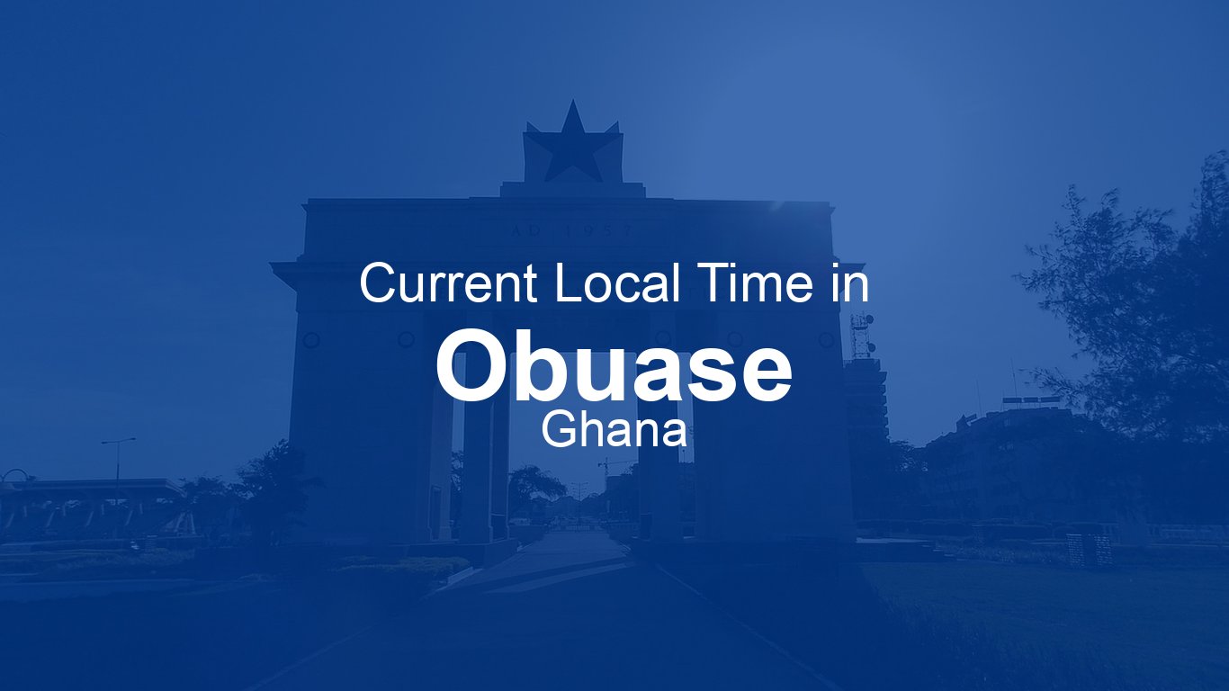 Current Time in Obuase, Ghana | Time.now
