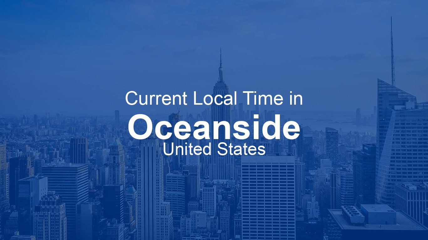 Time Now In Oceanside United States Time now