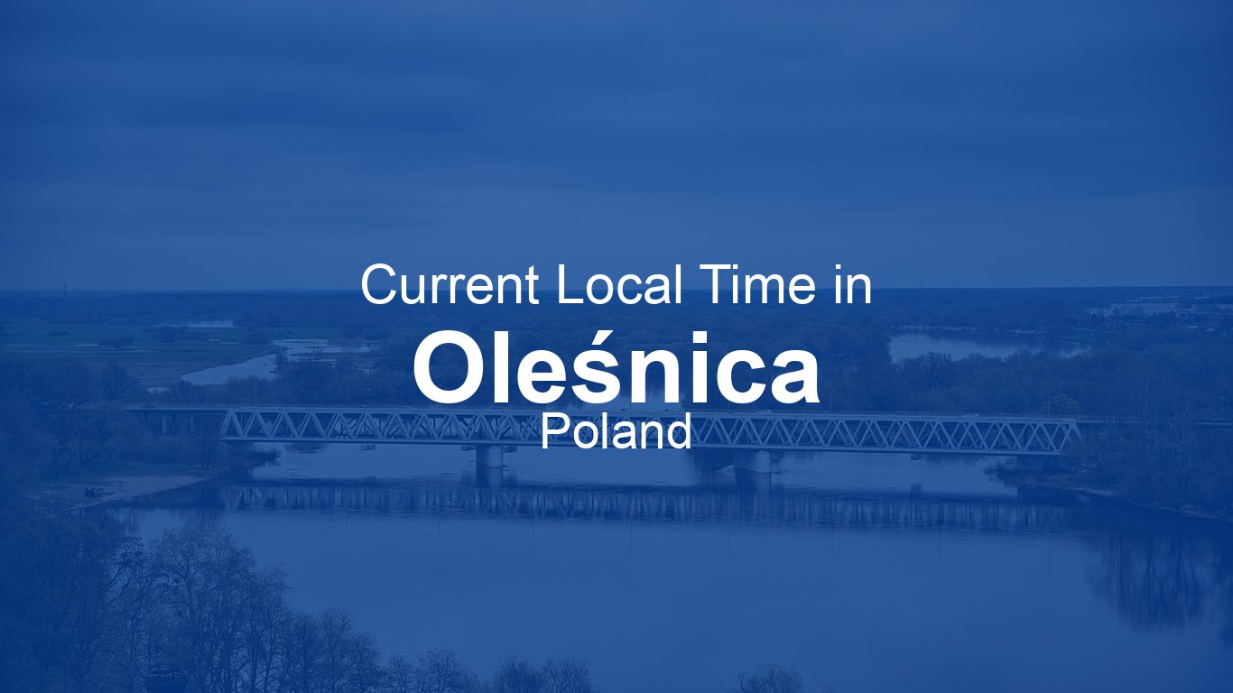 Time Now in Oleśnica, Poland | Time.now