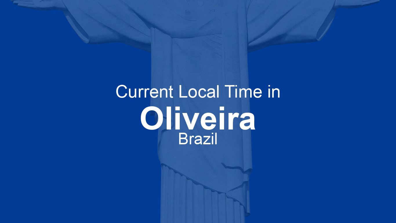 Current Time in Oliveira, Brazil | Time.now