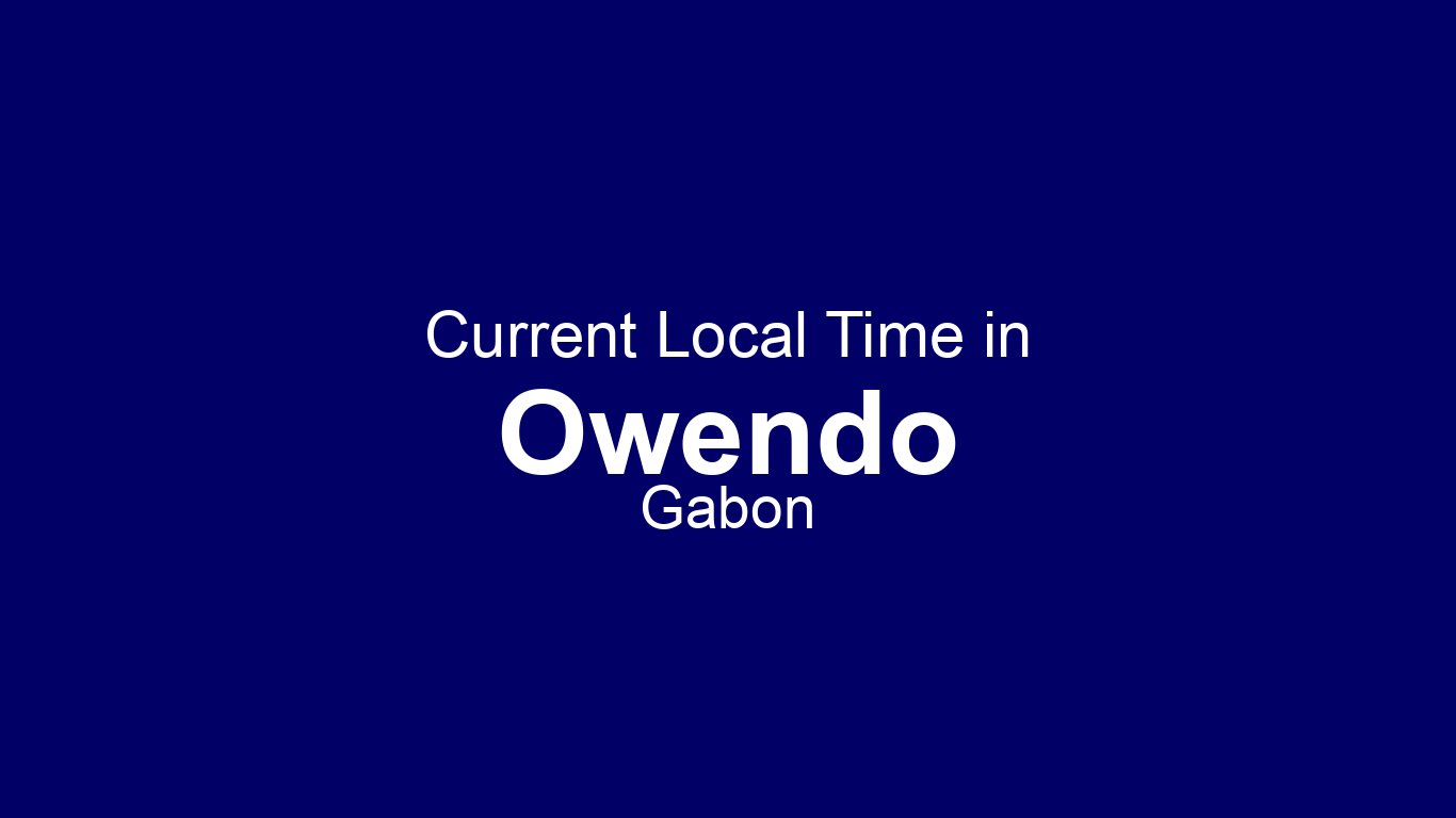 Time Now in Owendo, Gabon | Time.now