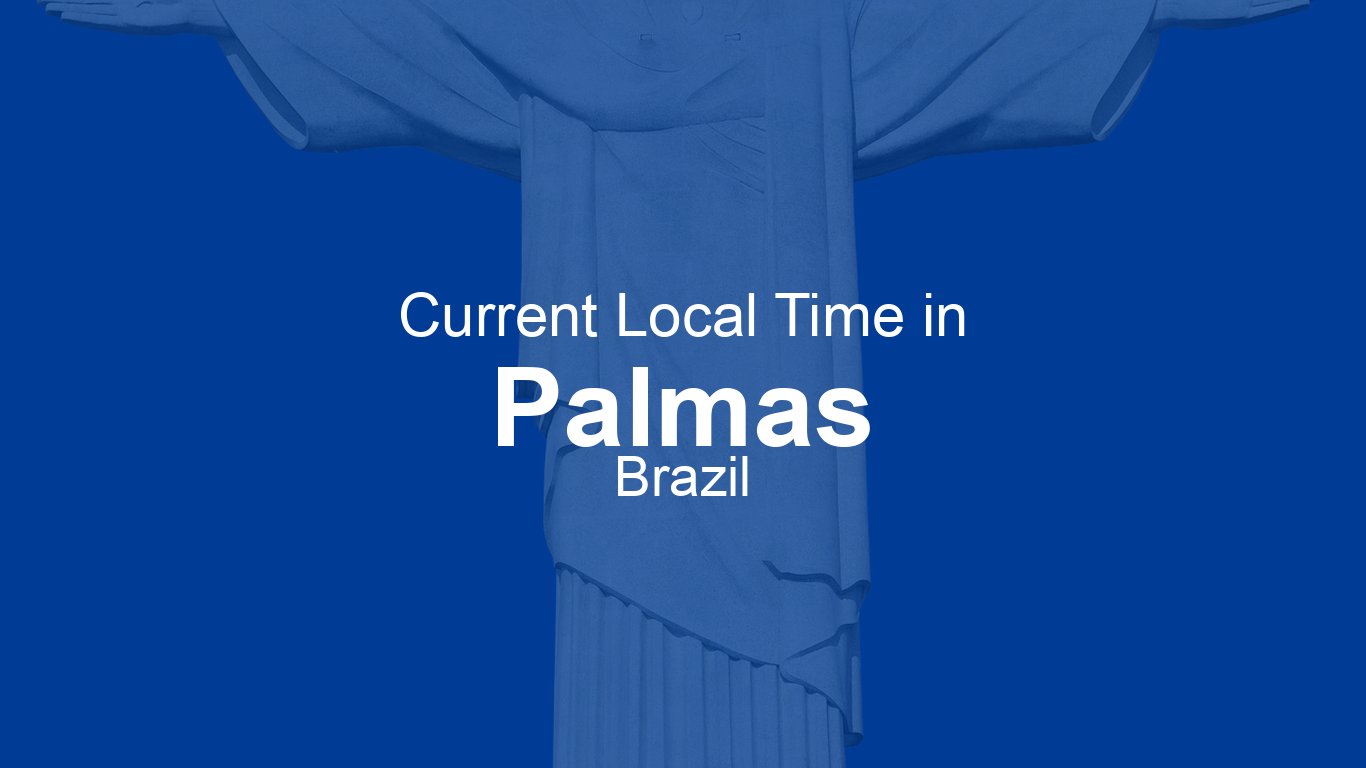 Current Time in Palmas, Brazil | Time.now