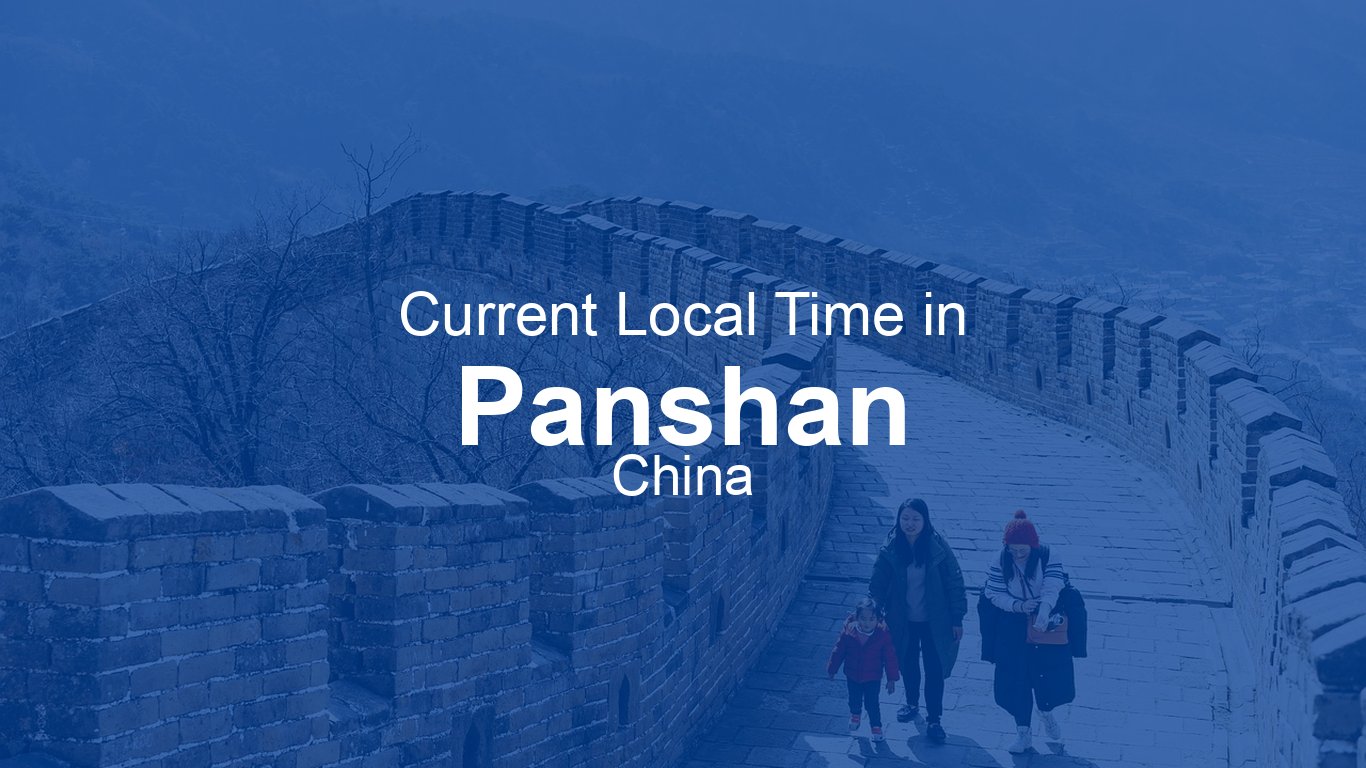 Current Time in Panshan, China | Time.now