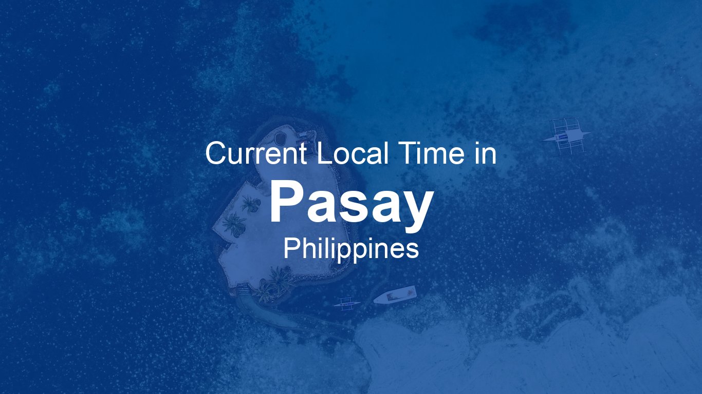 Time Now in Pasay, Philippines | Time.now
