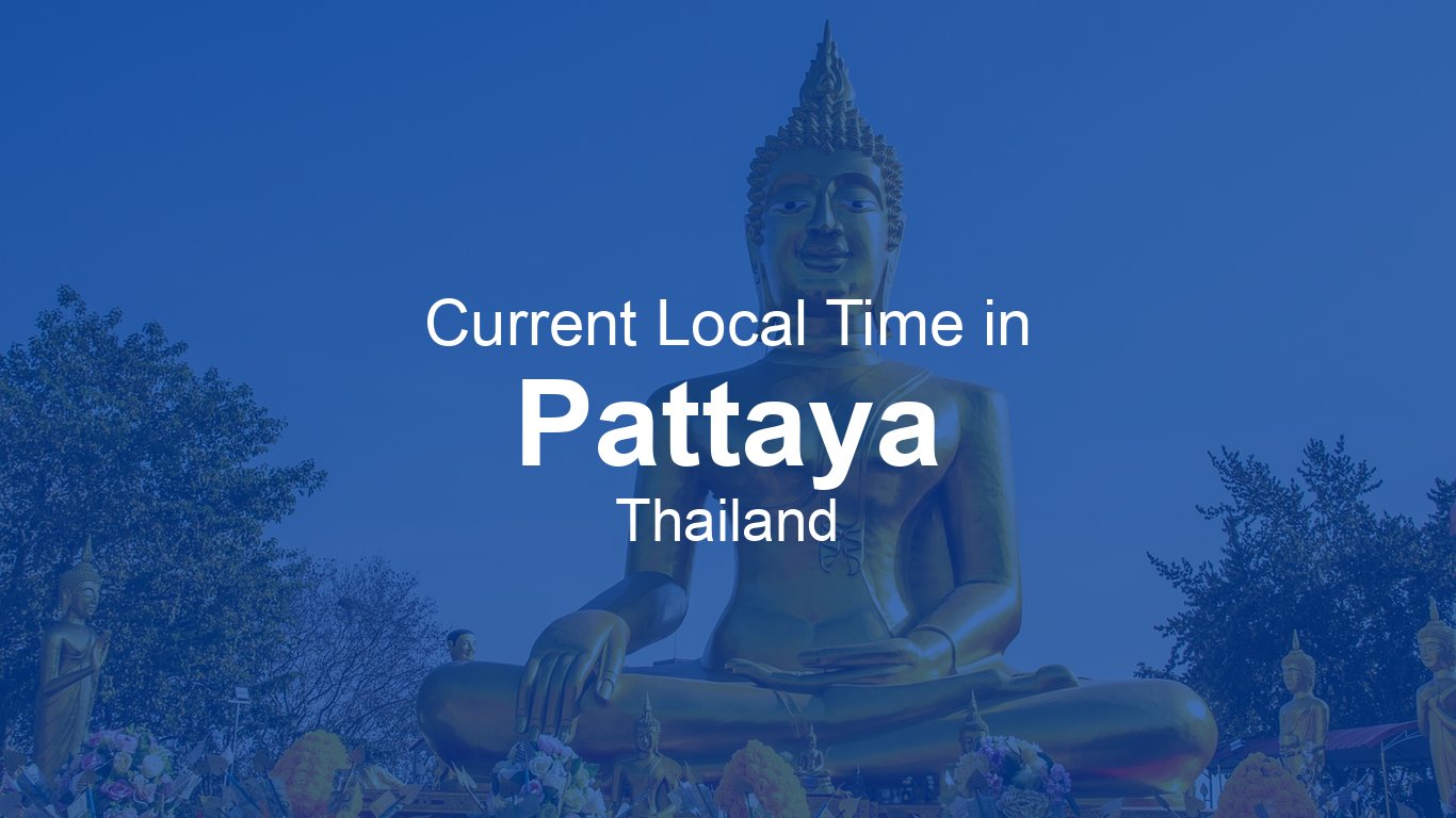 Time Now in Pattaya, Thailand | Time.now
