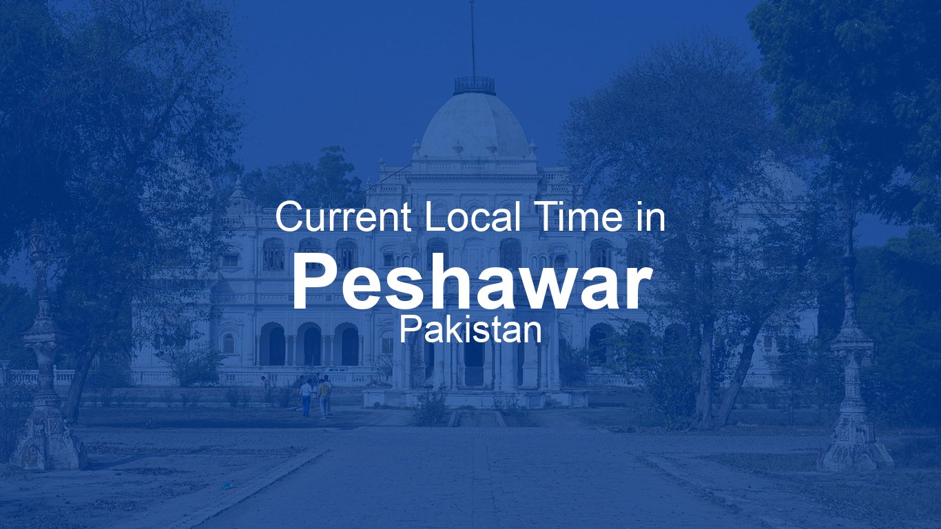 Time Now in Peshawar, Pakistan | Time.now