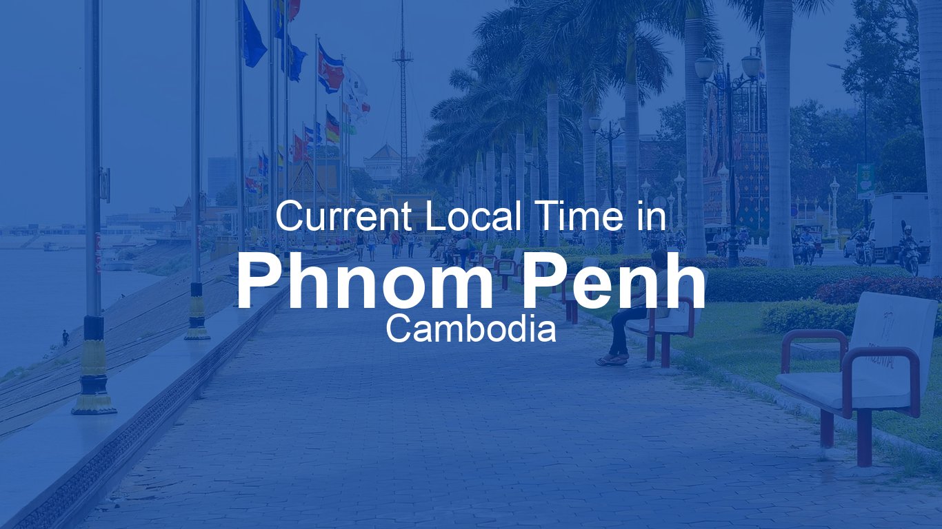 Time Now in Phnom Penh, Cambodia | Time.now