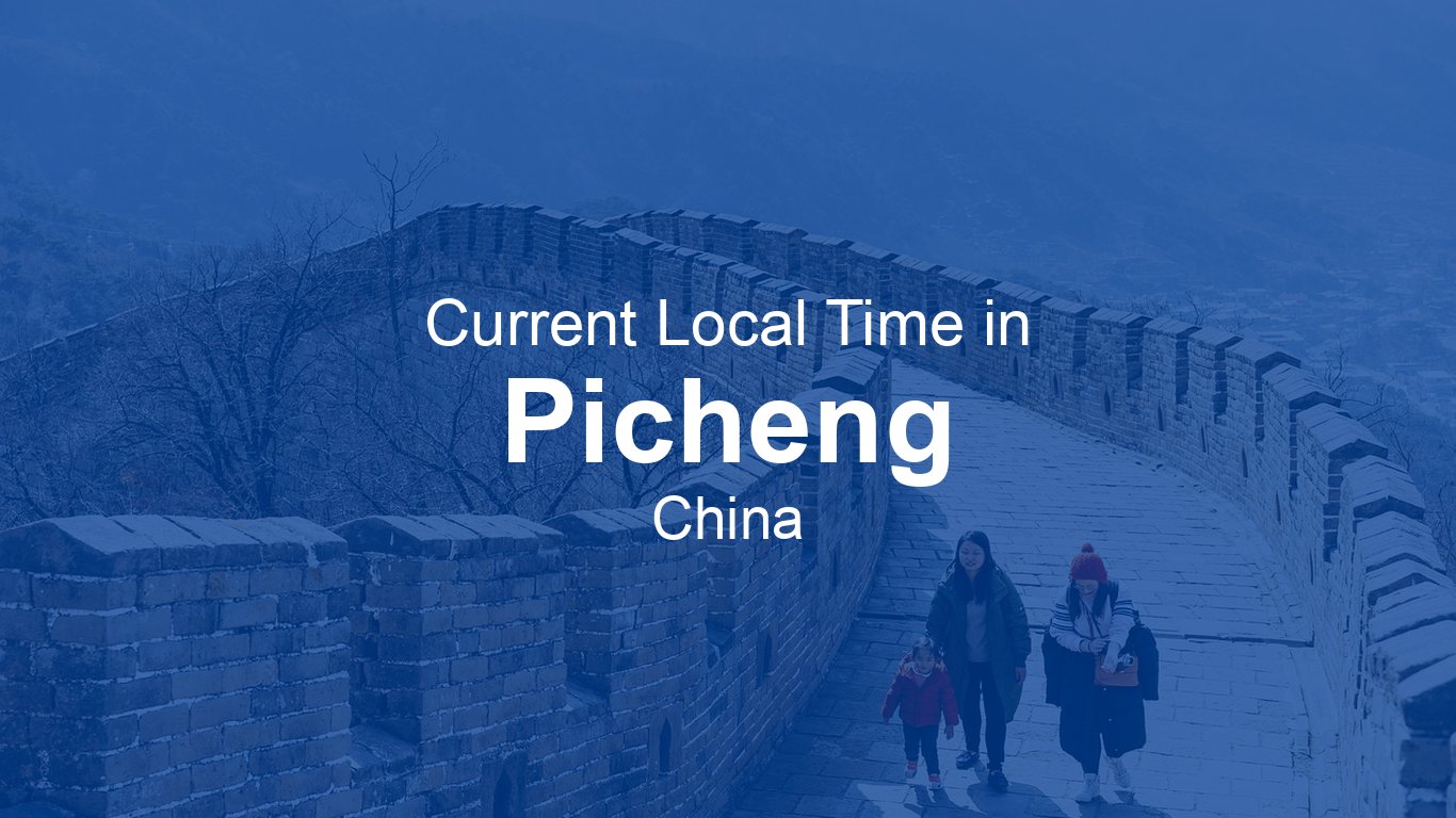 Current Time in Picheng, China | Time.now