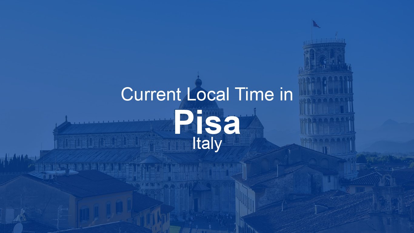 Current Time in Pisa, Italy | Time.now