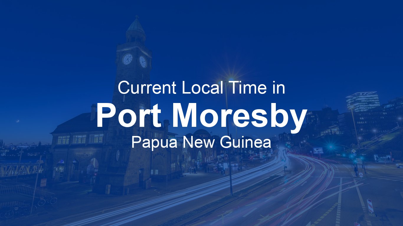 Time Now in Port Moresby, Papua New Guinea | Time.now