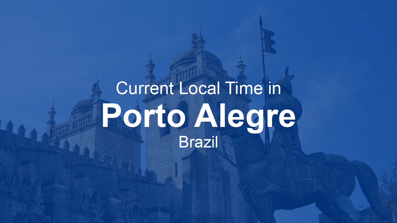 Time Now in Porto Alegre, Brazil | Time.now