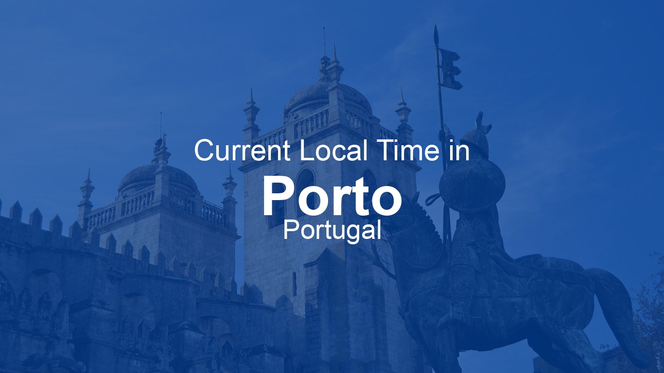 Time Now in Porto, Portugal | Time.now