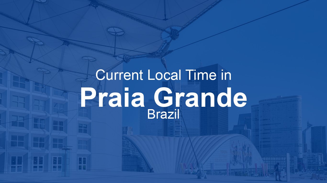 Time Now in Praia Grande, Brazil | Time.now
