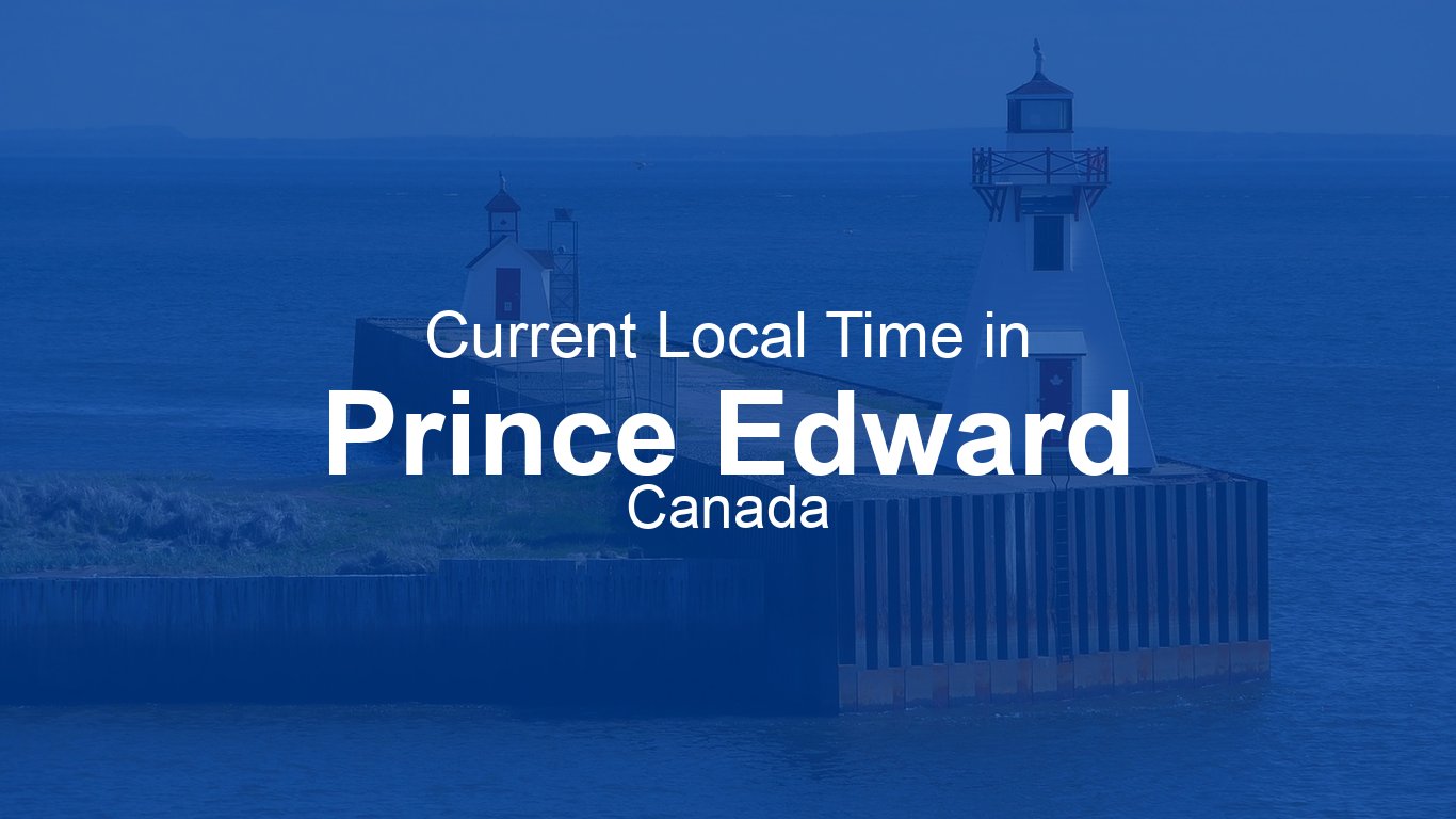Current Time in Prince Edward, Canada | Time.now