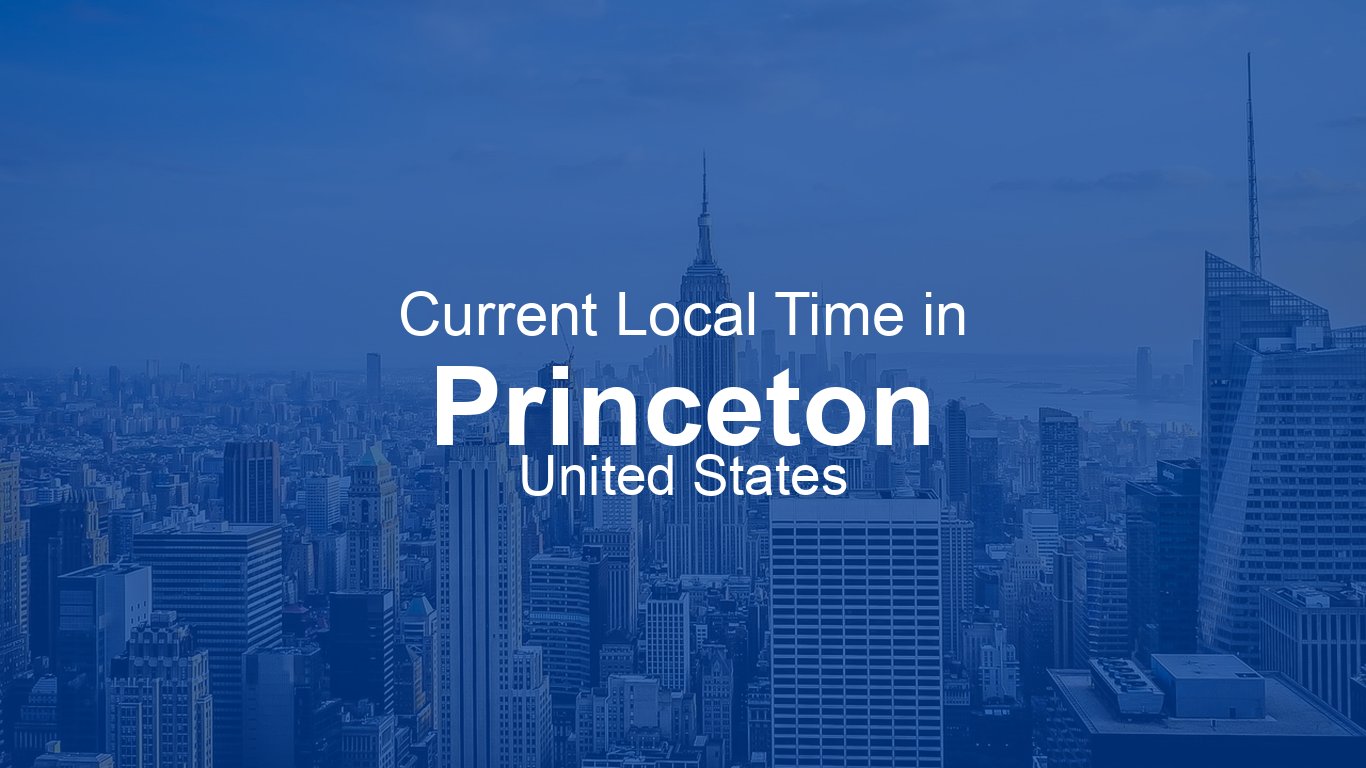 Current Time in Princeton, United States | Time.now