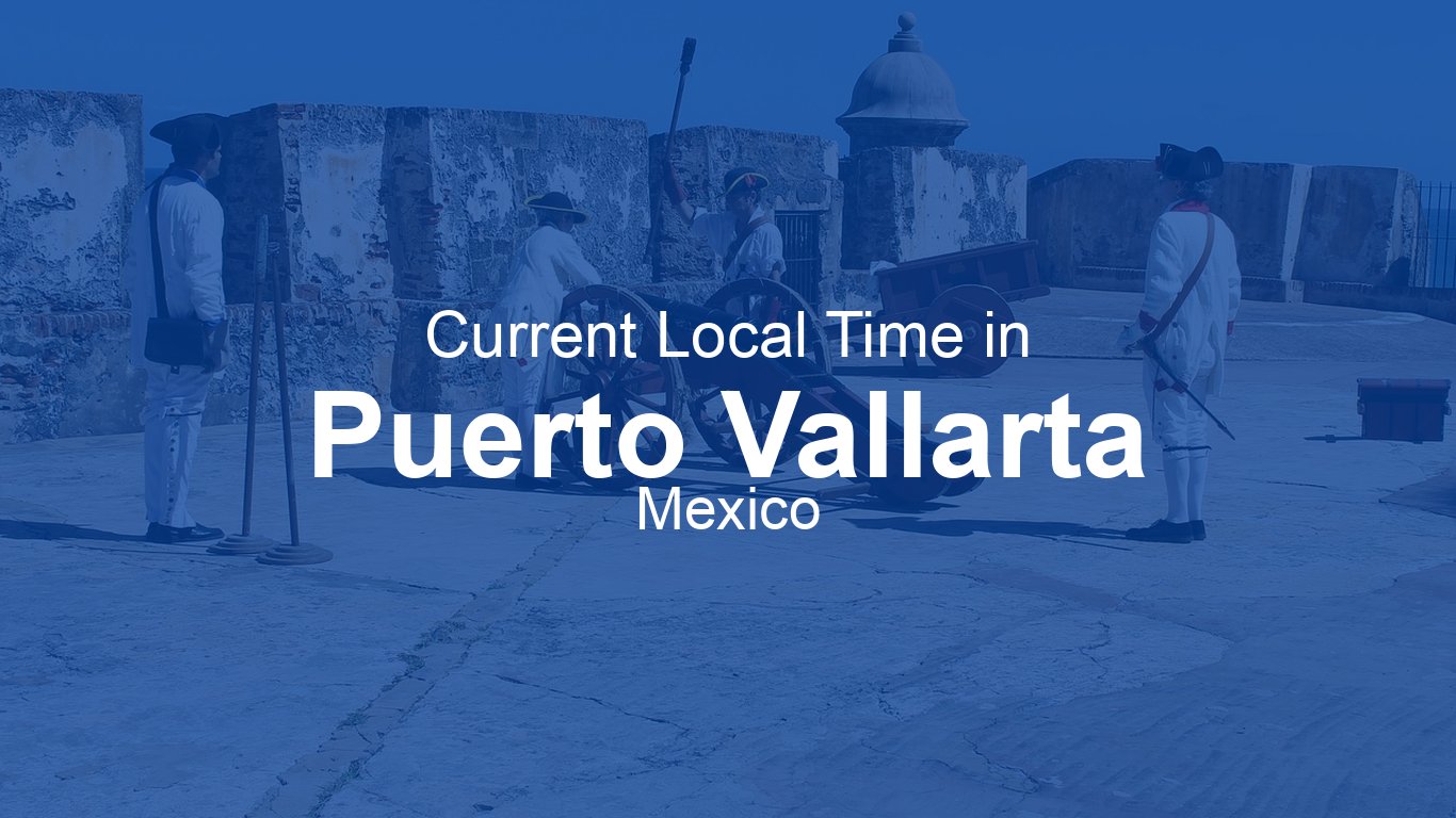 Time Now in Puerto Vallarta, Mexico | Time.now