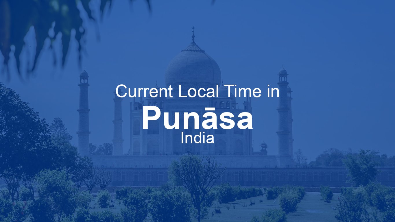 Current Time in Punāsa, India | Time.now