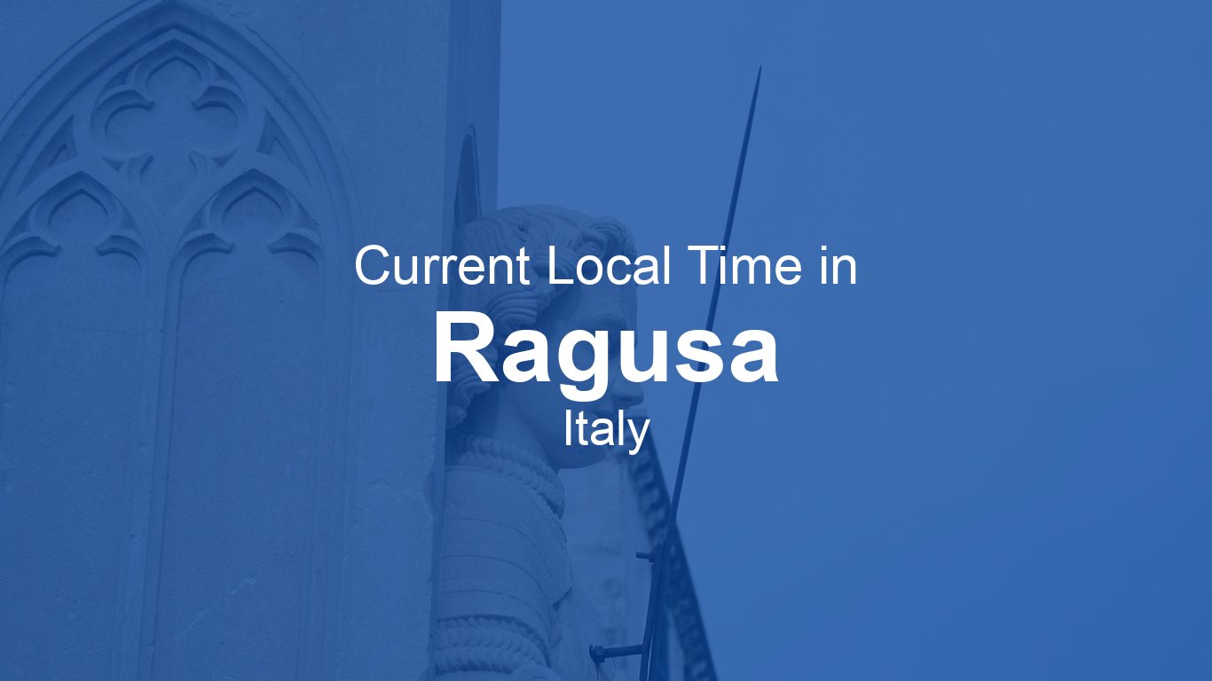 Current Time in Ragusa, Italy (CEST) | Time.now