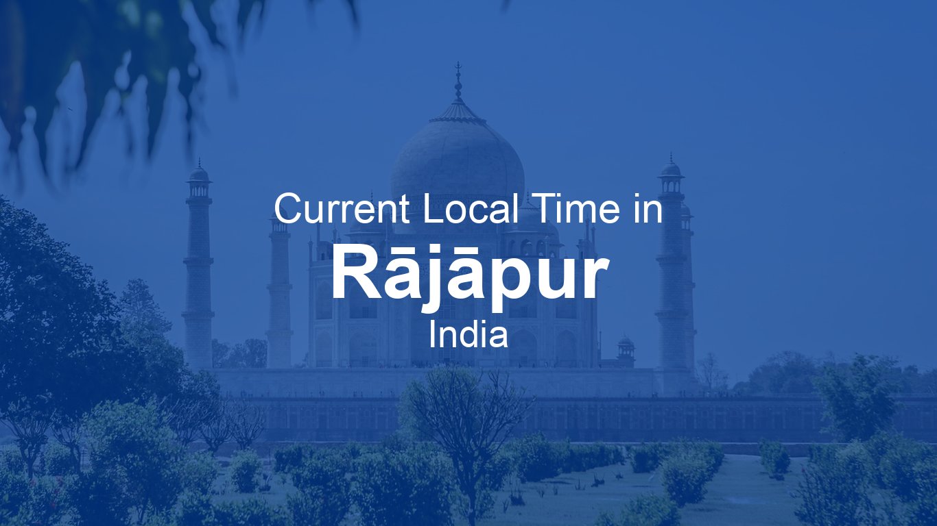 Current Time in Rājāpur, India (IST) | Time.now