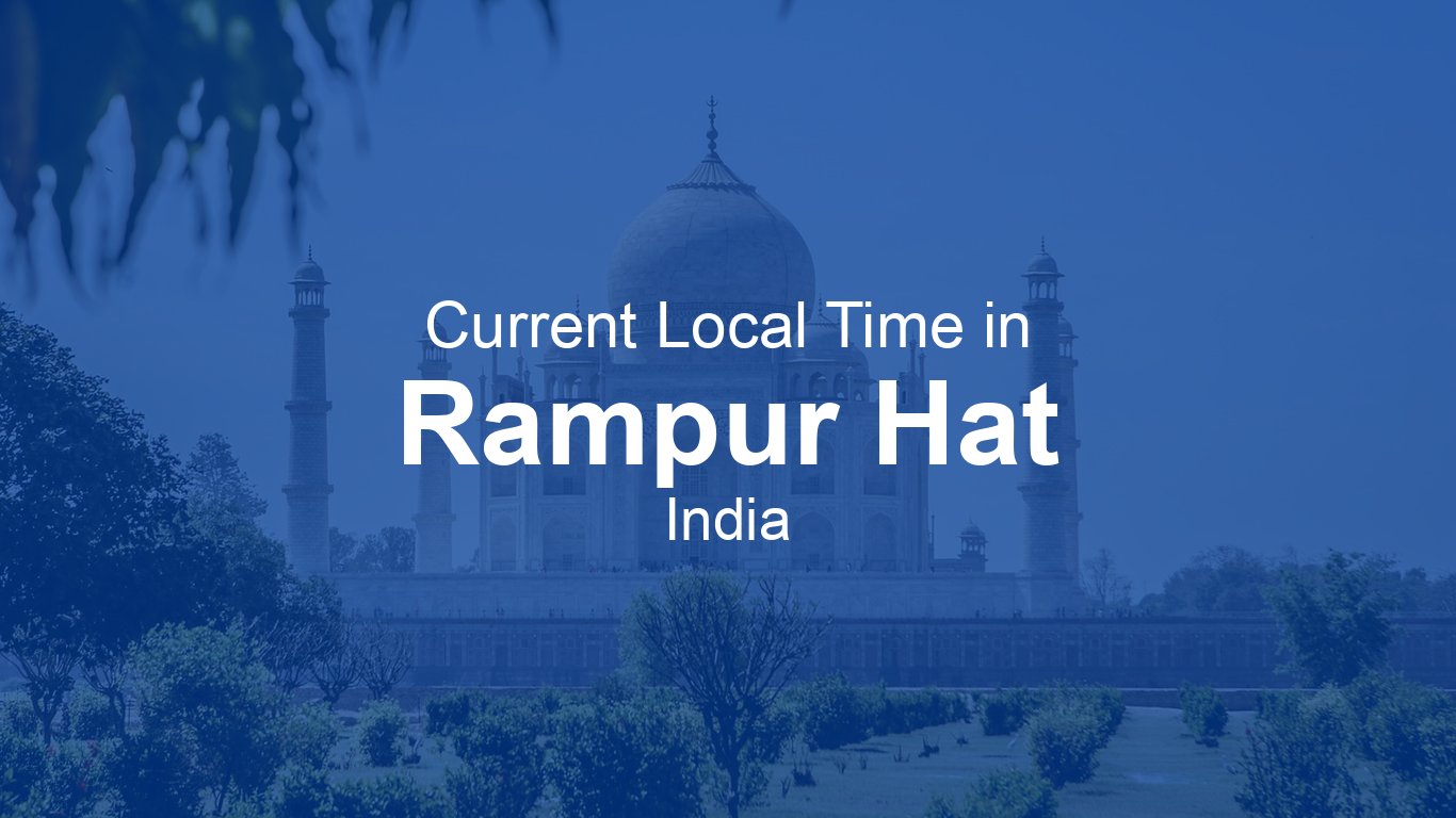 Current Time in Rampur Hat, India (IST) | Time.now
