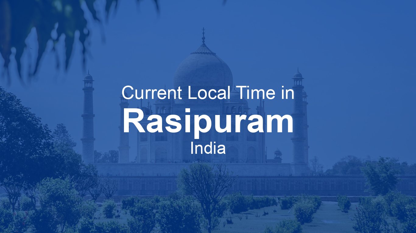Time Now in Rasipuram, India | Time.now