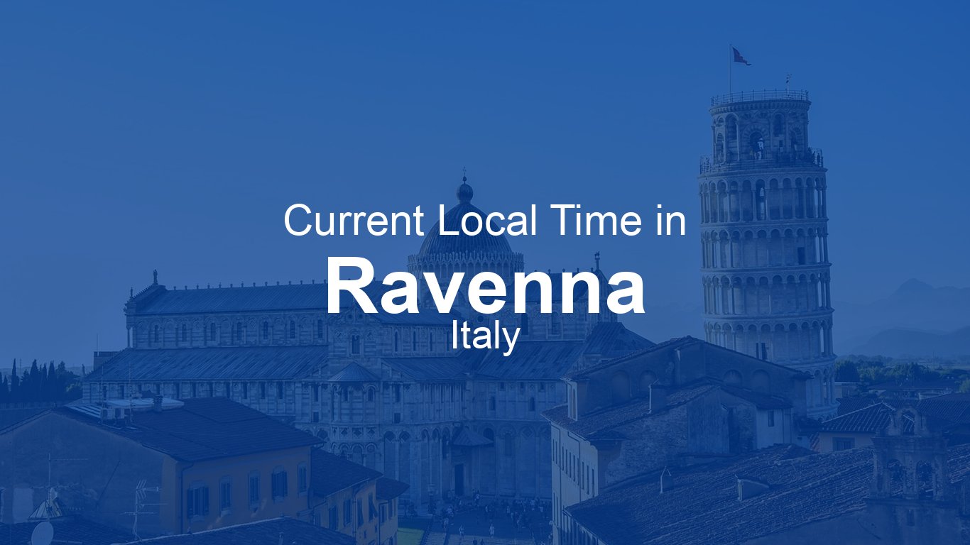 Current Time in Ravenna, Italy | Time.now