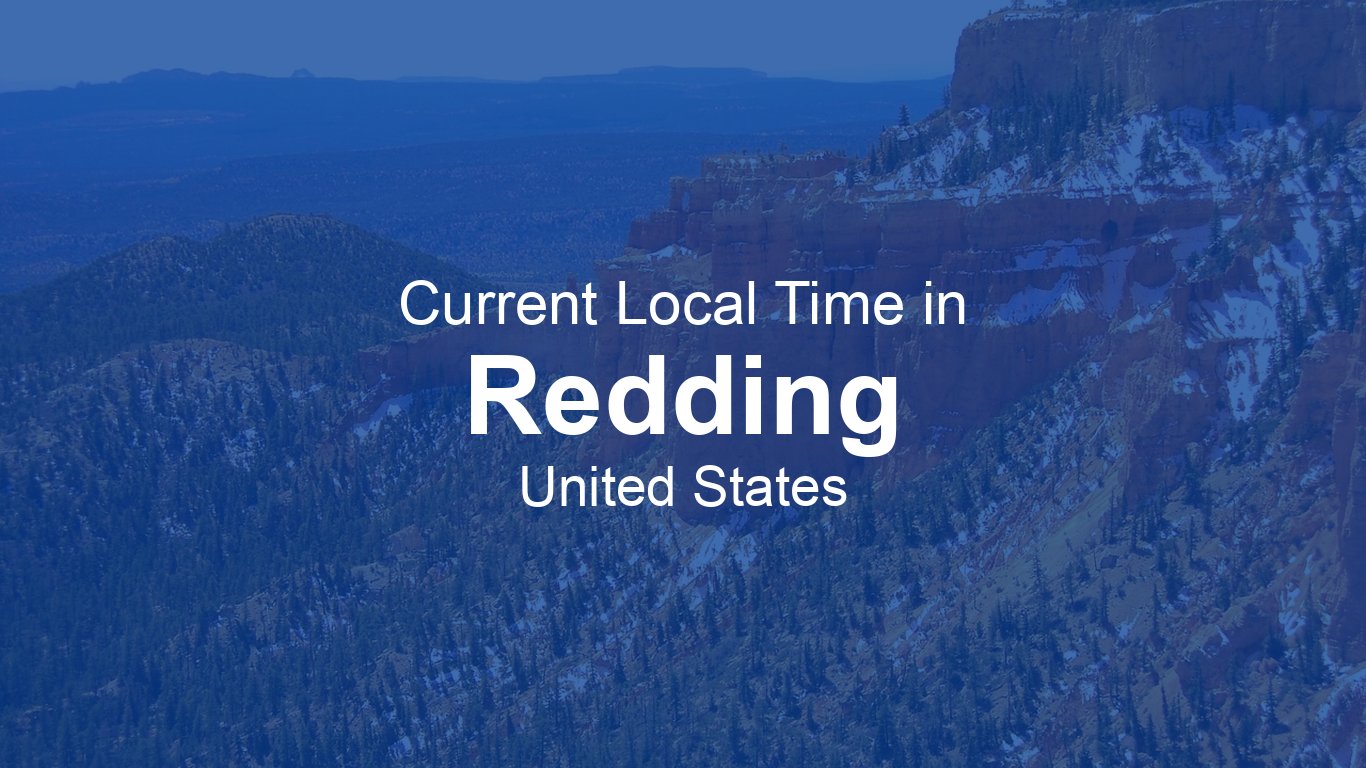 Current Time in Redding, United States | Time.now