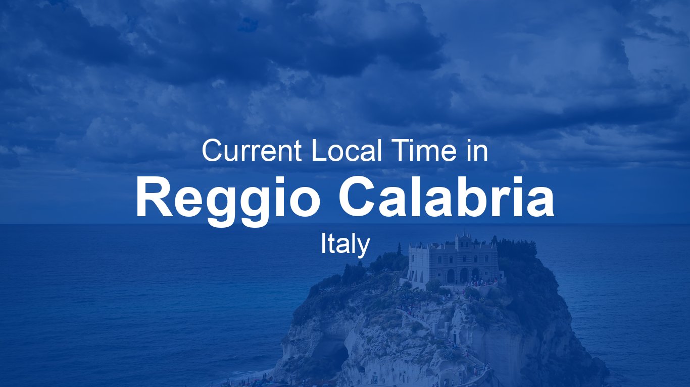 Current Time in Reggio Calabria, Italy | Time.now