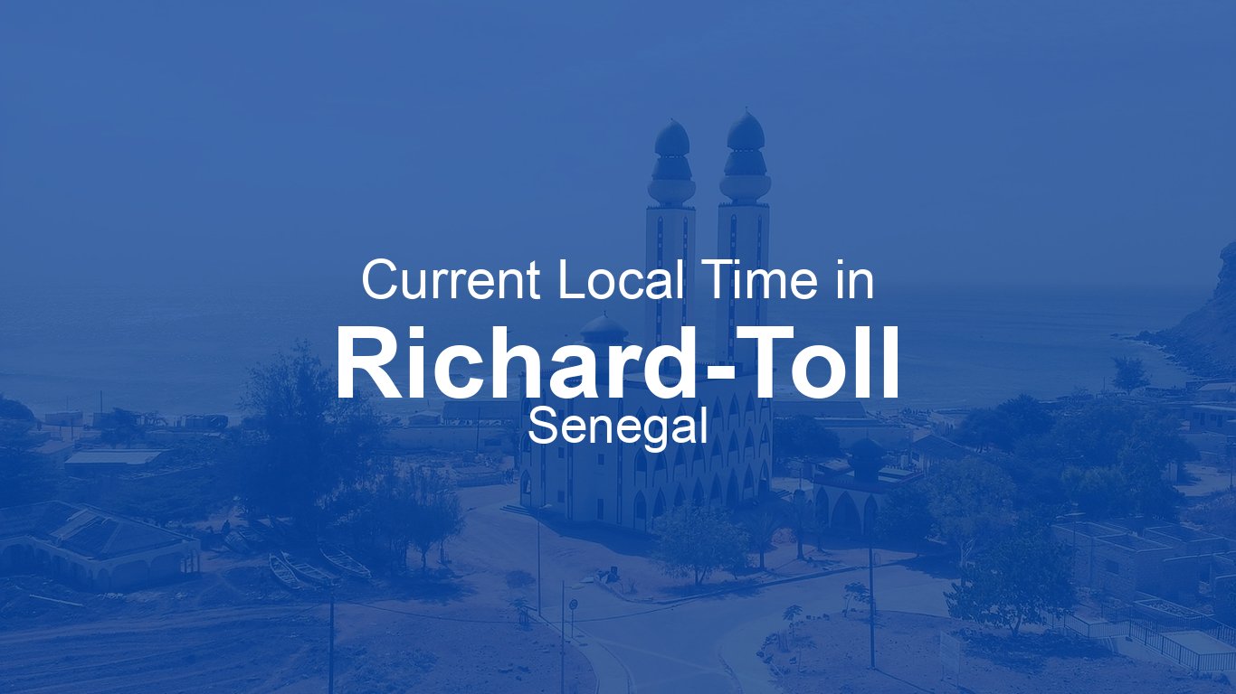 Current Time in Richard-Toll, Senegal | Time.now