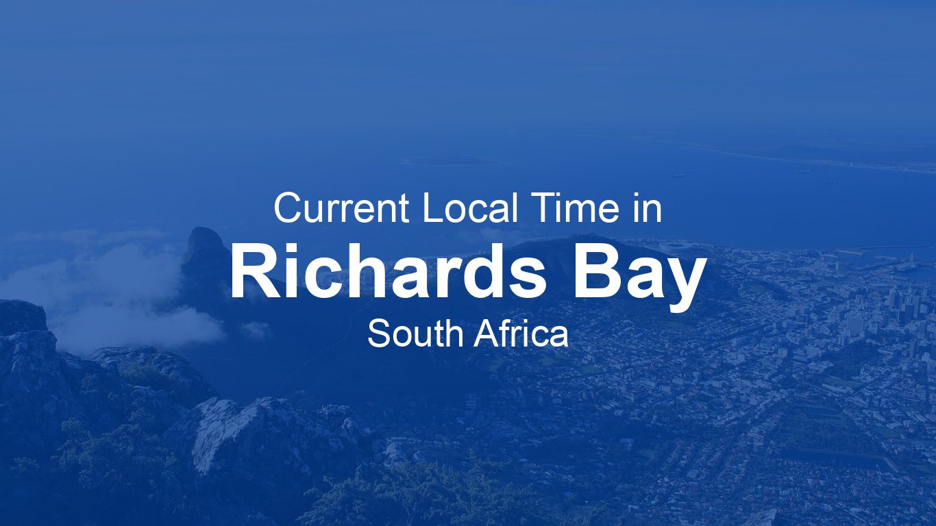 Current Time in Richards Bay, South Africa | Time.now