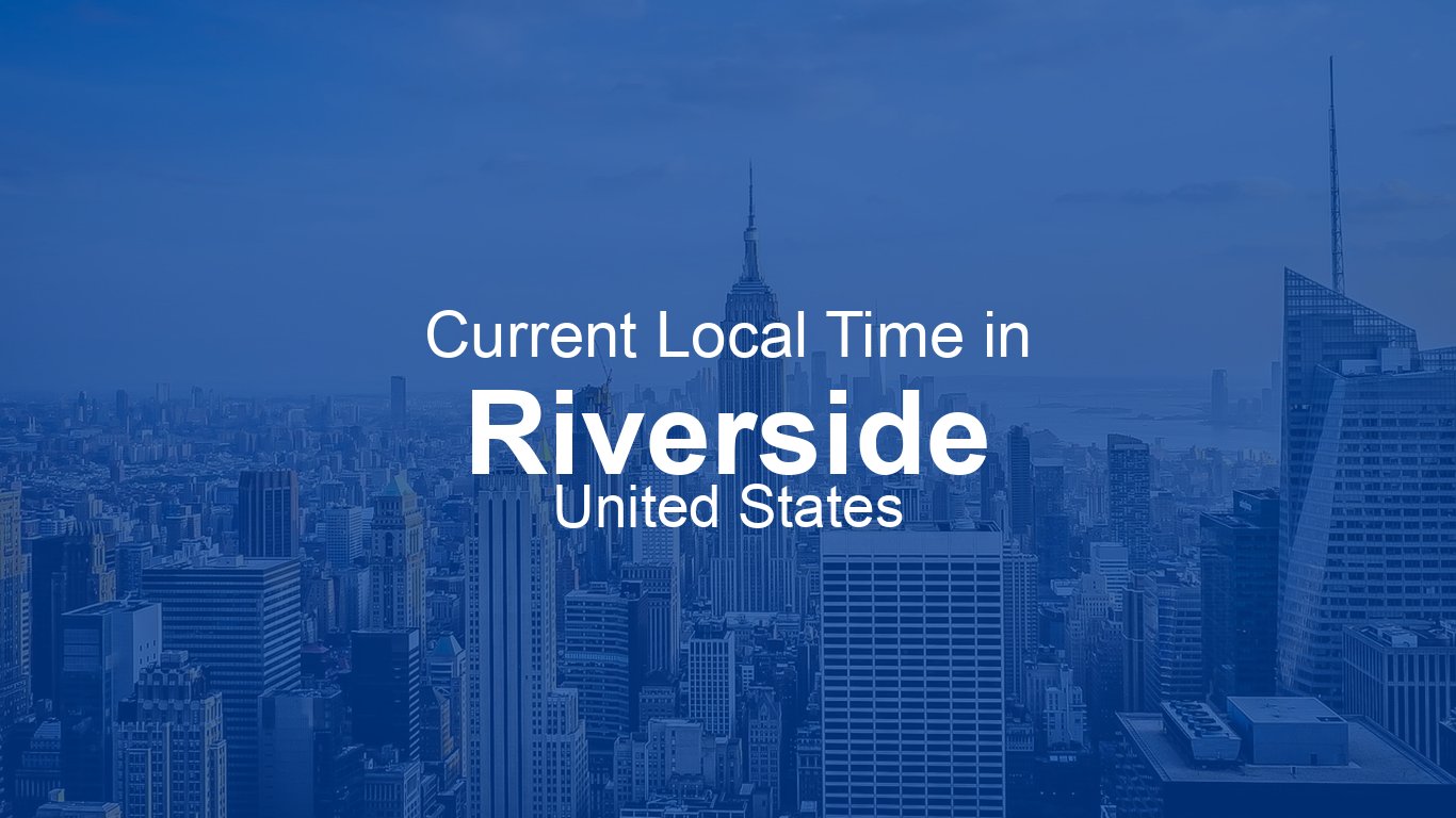 Time Now in Riverside, United States | Time.now