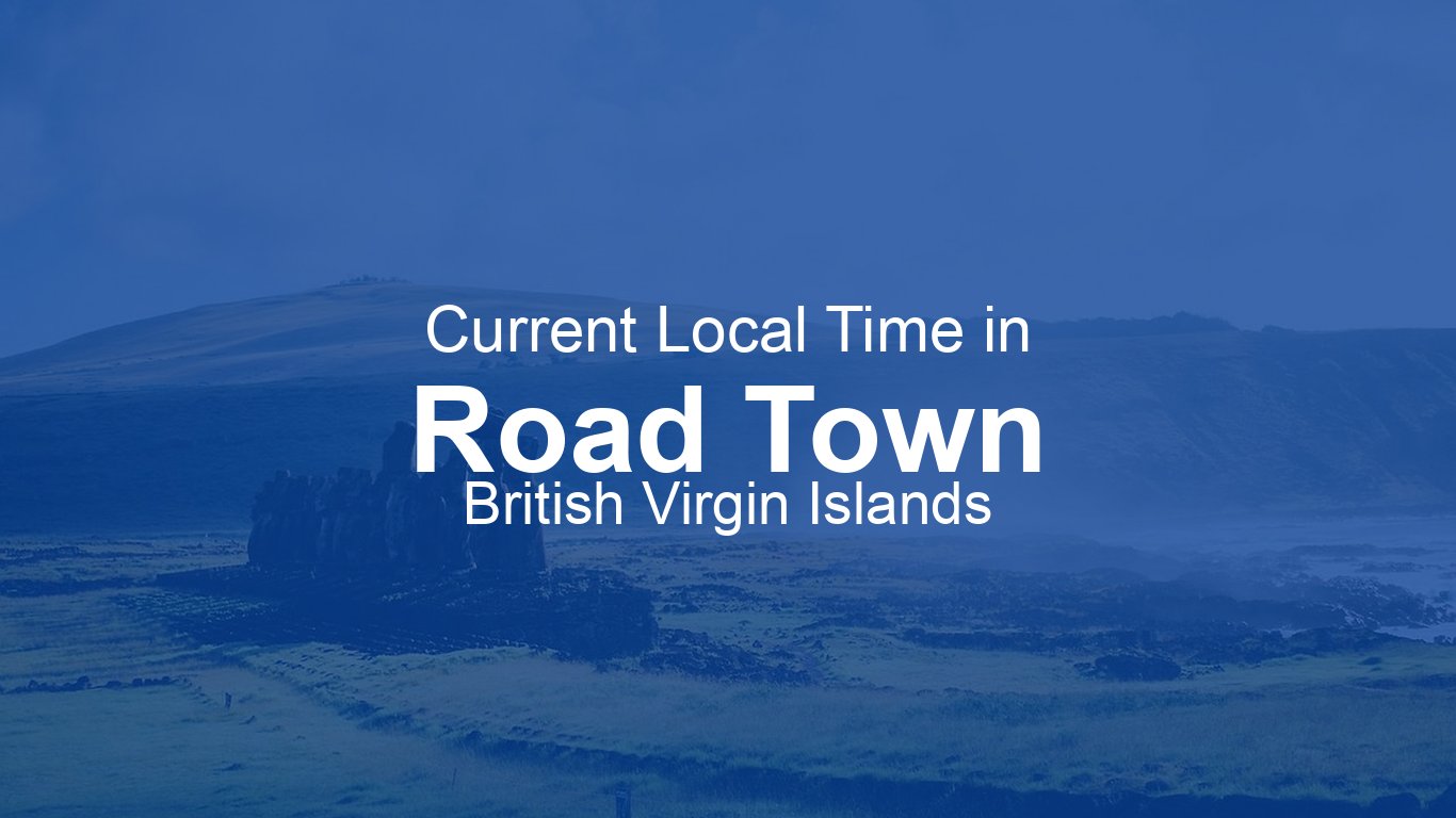 Time Now in Road Town, British Virgin Islands | Time.now