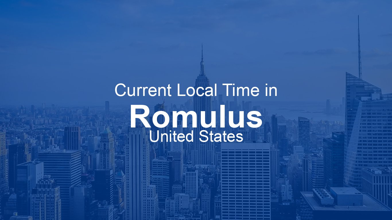 Current Time in Romulus, United States (EDT) | Time.now