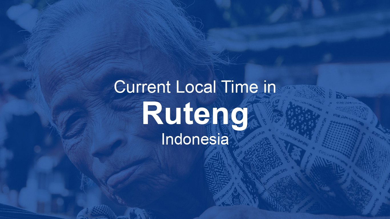 Current Time in Ruteng, Indonesia (WITA) | Time.now