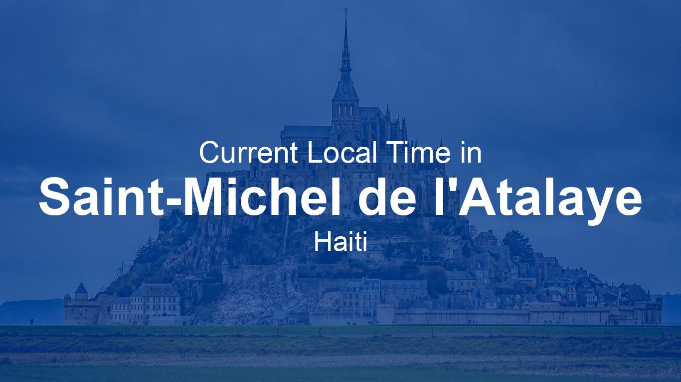 Time Now in Saint-Michel de l'Atalaye, Haiti | Time.now