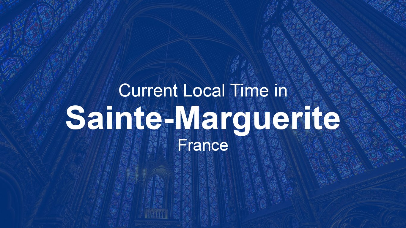 Current Time in Sainte-Marguerite, France | Time.now