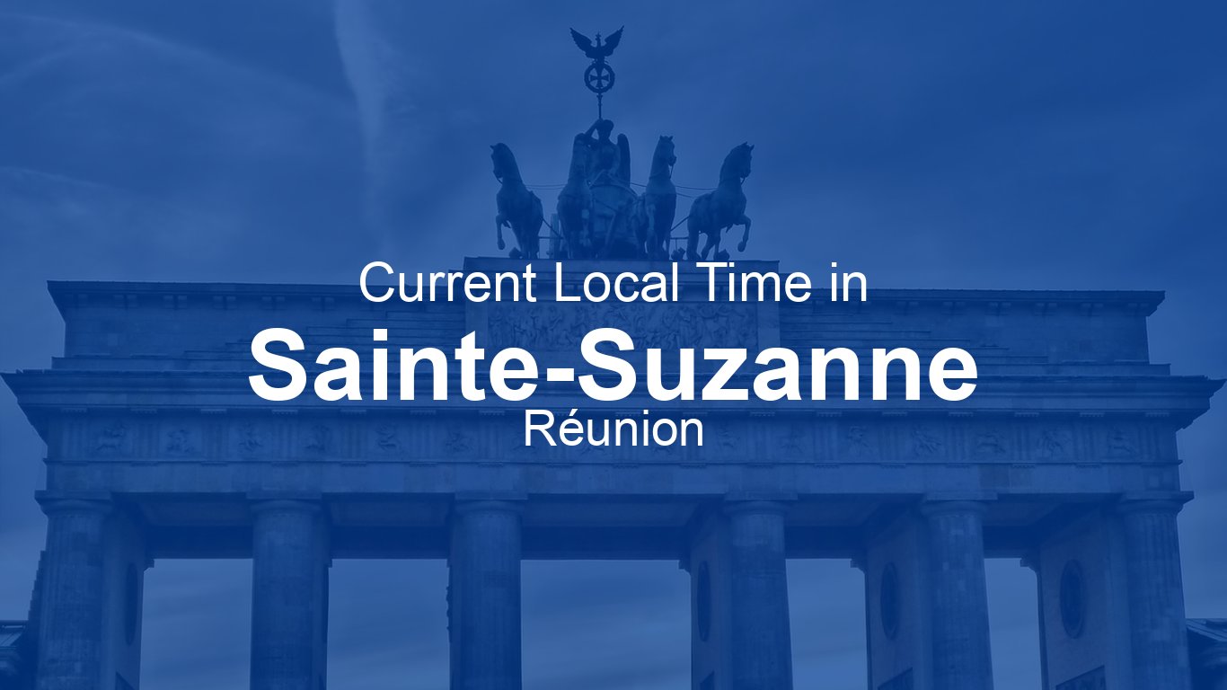 Current Time in Sainte-Suzanne, Réunion (+04) | Time.now