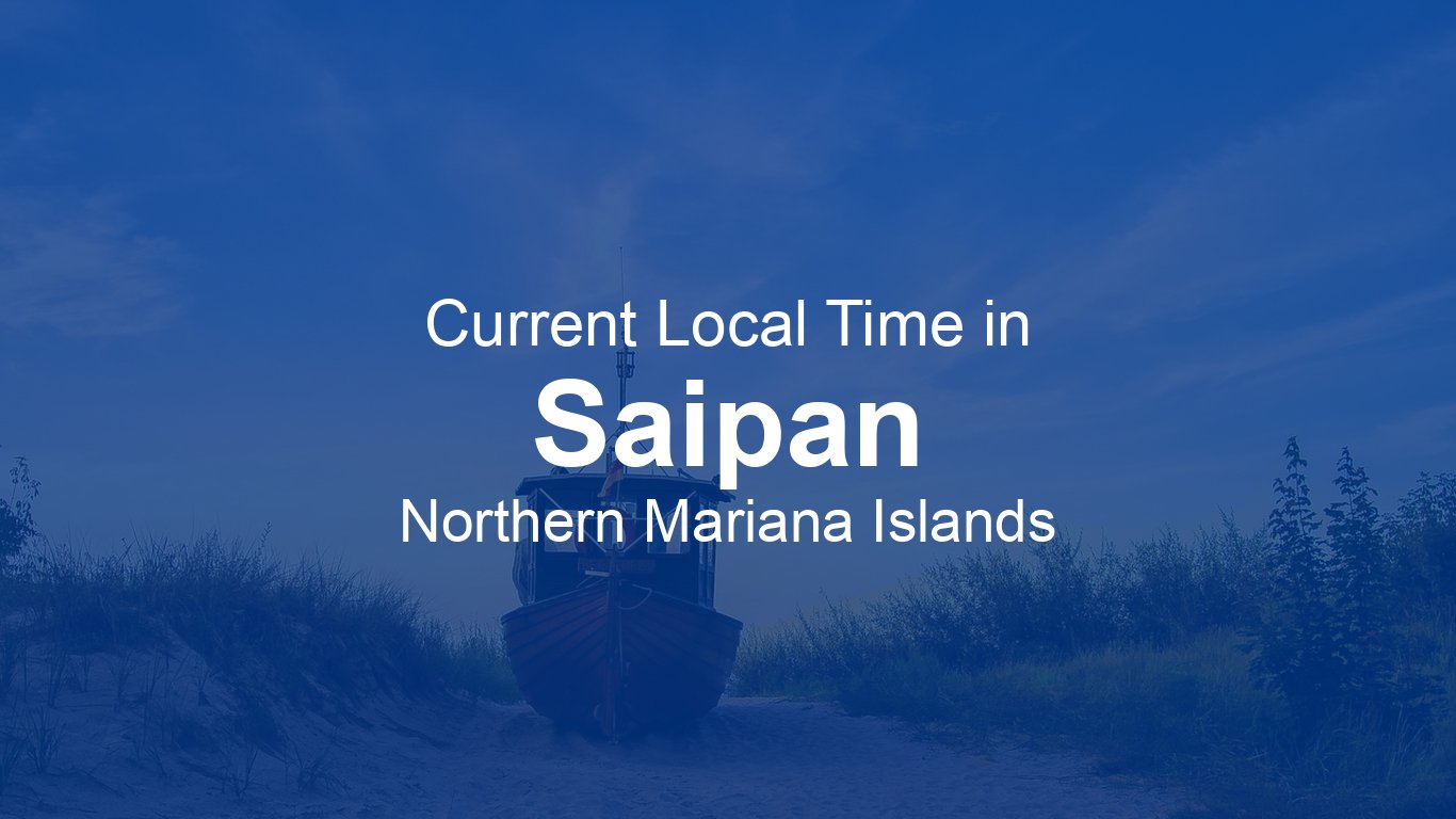 Time Now in Saipan, Northern Mariana Islands | Time.now