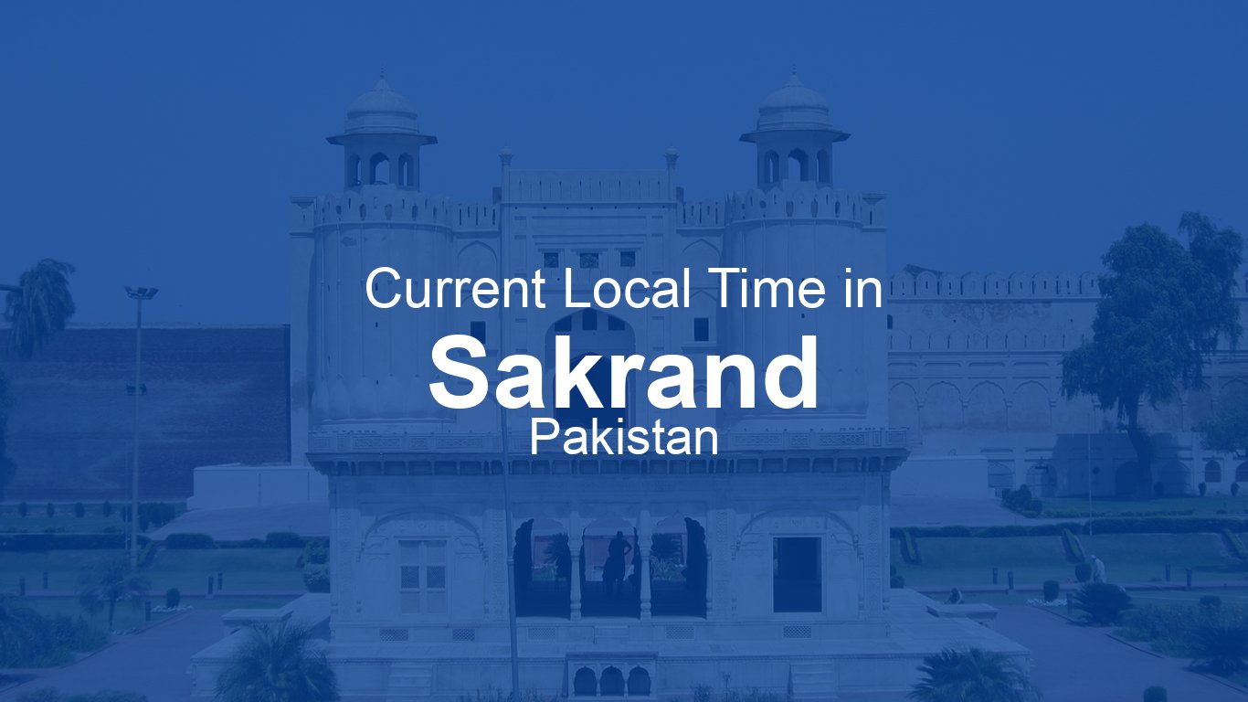Current Time in Sakrand, Pakistan | Time.now
