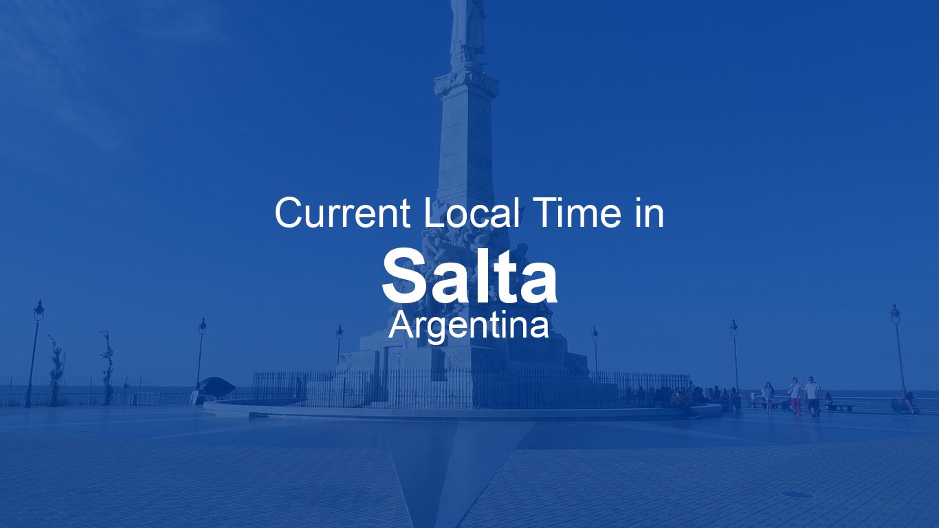 Current Time in Salta, Argentina | Time.now