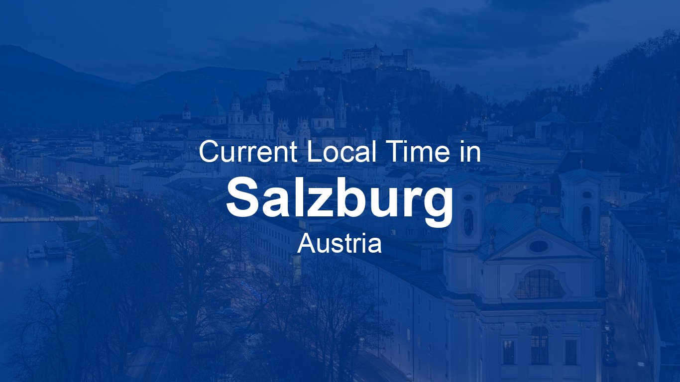 Current Time in Salzburg, Austria (CEST) | Time.now