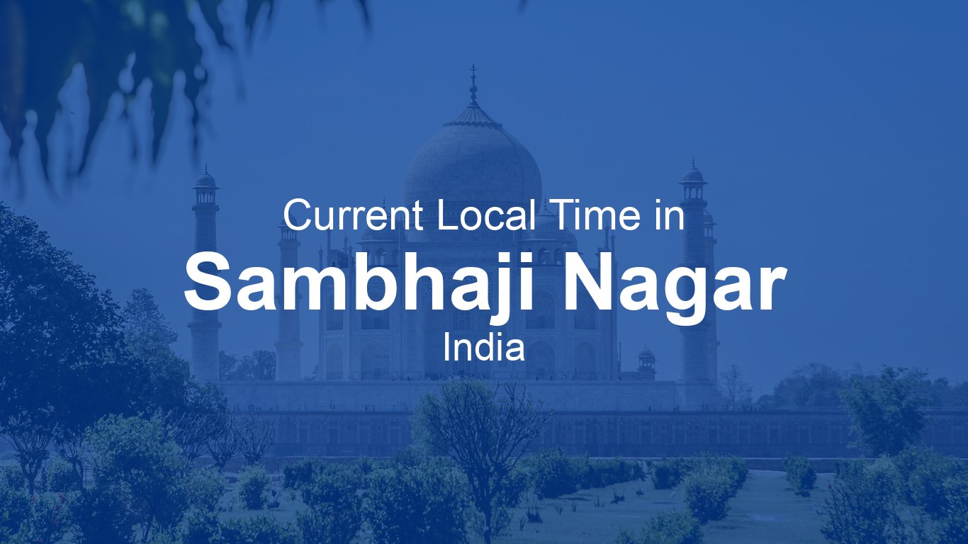 Current Time in Sambhaji Nagar, India | Time.now