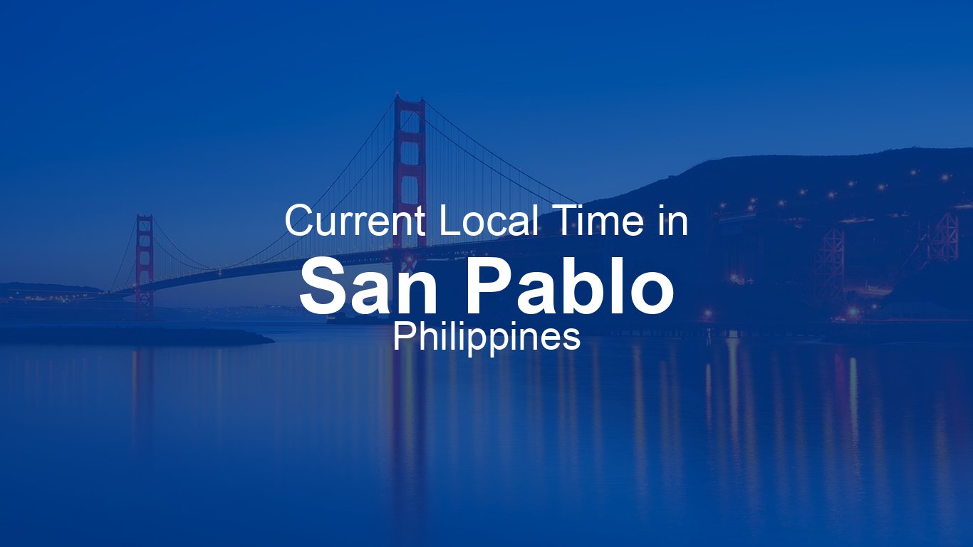 Current Time in San Pablo, Philippines | Time.now