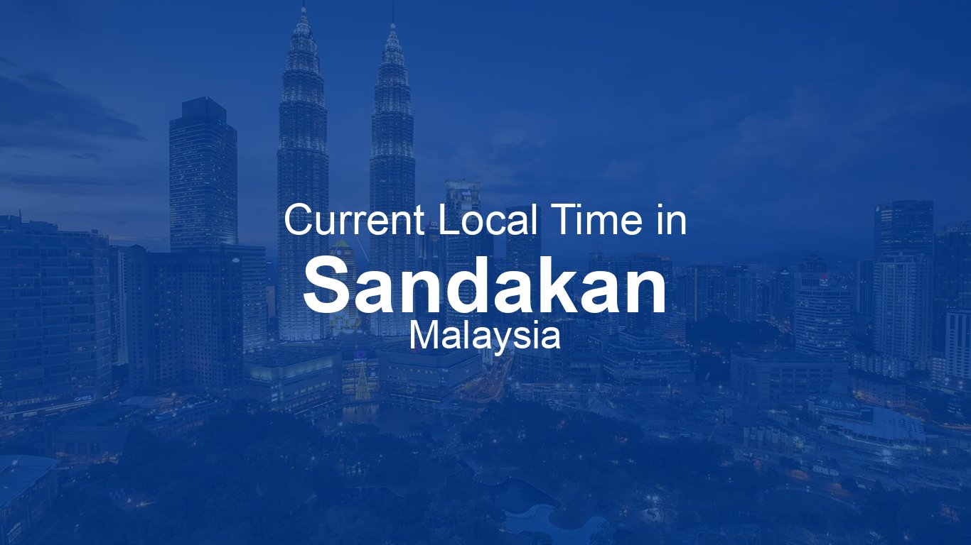 Current Time in Sandakan, Malaysia (+08) | Time.now